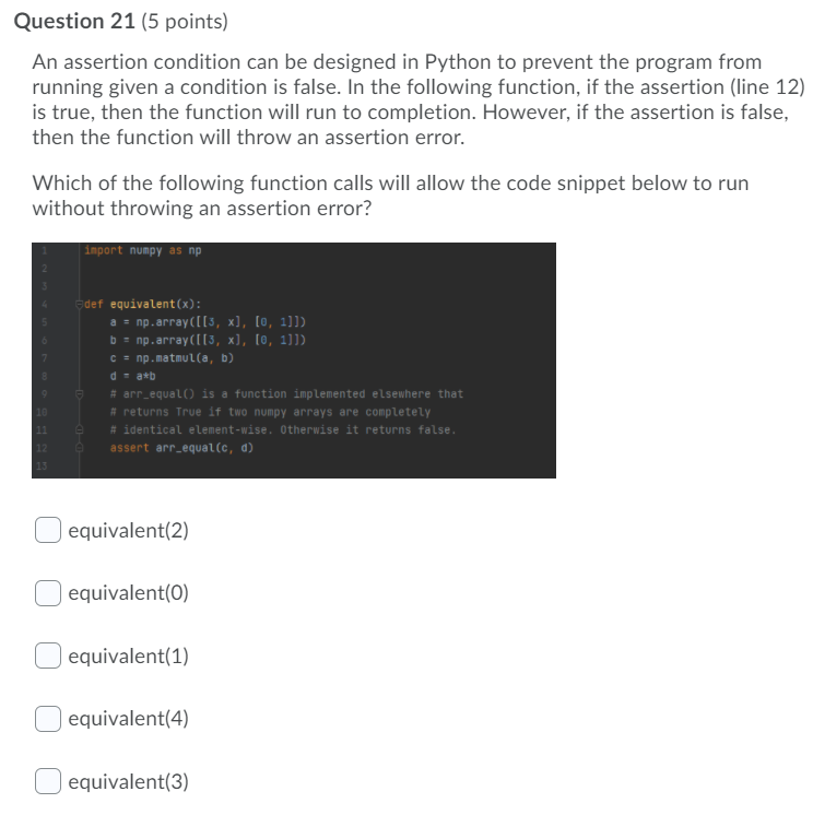 Solved Question 21 (5 points) An assertion condition can be | Chegg.com