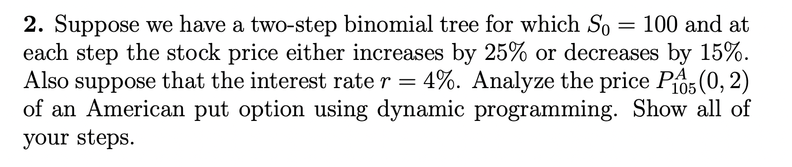 Solved 2. Suppose we have a two-step binomial tree for which | Chegg.com