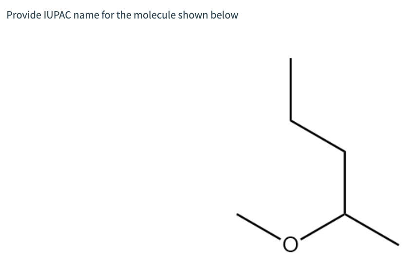Solved Provide IUPAC name for the molecule shown | Chegg.com