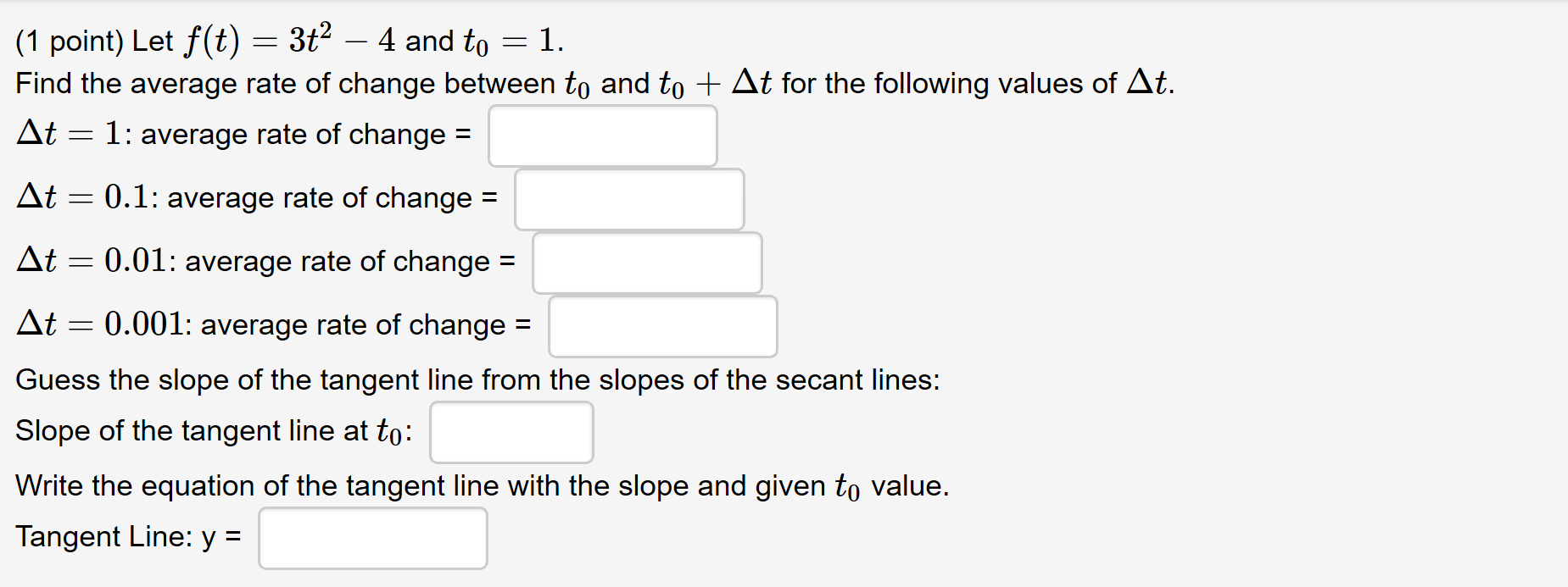 Solved (1 point) Let f(t) = 3t2 – 4 and to = 1. Find the | Chegg.com