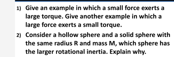 Solved 1) Give an example in which a small force exerts a | Chegg.com
