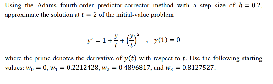 Solved Using the Adams fourth-order predictor-corrector | Chegg.com
