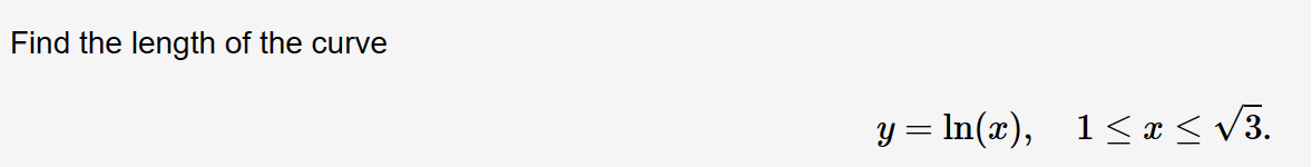 Solved Find the length of the curve y=ln(x),1≤x≤3 | Chegg.com