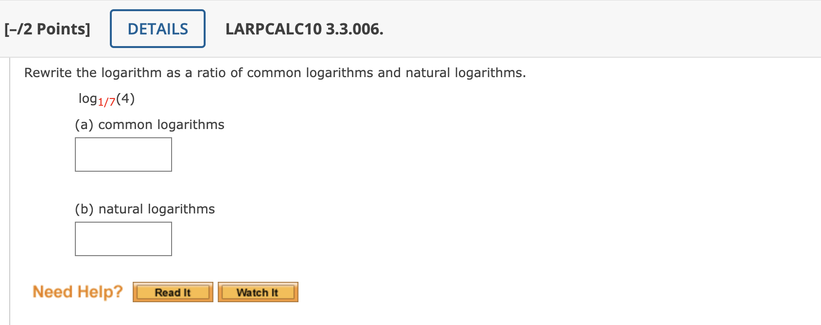 Solved Rewrite the logarithm as a ratio of common logarithms | Chegg.com