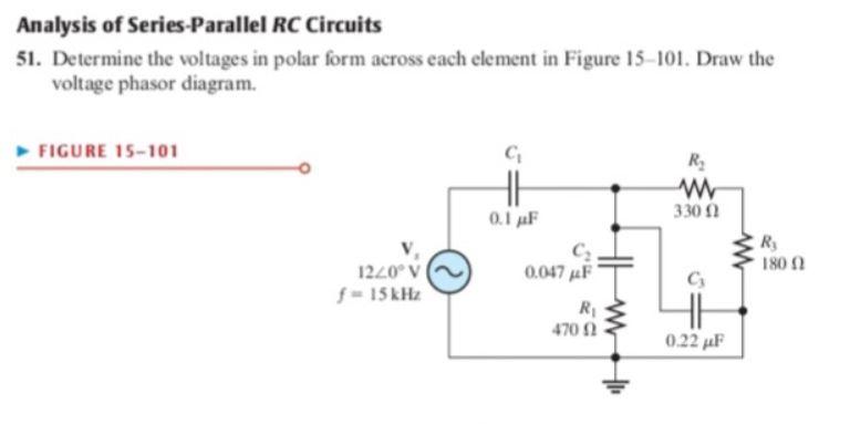 Solved Analysis of Series Parallel RC Circuits 51. Determine | Chegg.com