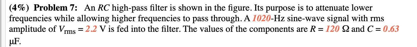 Solved (4\%) Problem 7: An RC high-pass filter is shown in | Chegg.com