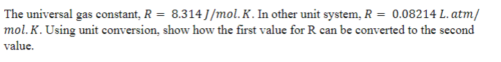 Solved The universal gas constant, R=8.314 J/ mol. K. In | Chegg.com