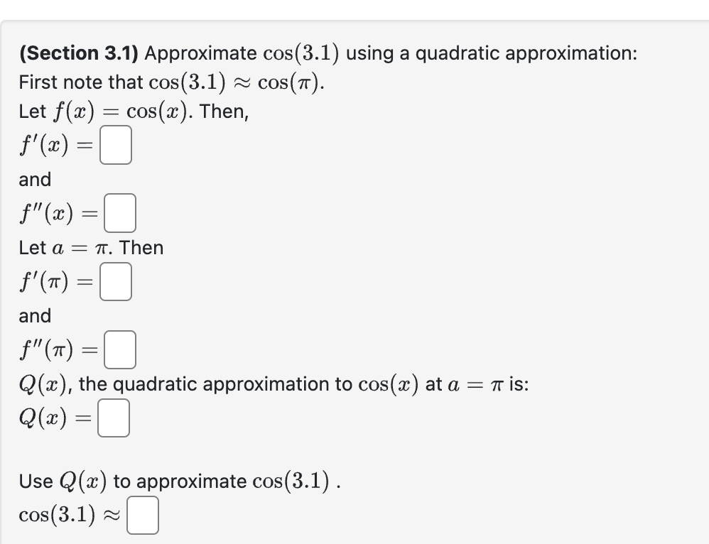 Solved (Section 3.1) Approximate cos(3.1) using a quadratic | Chegg.com