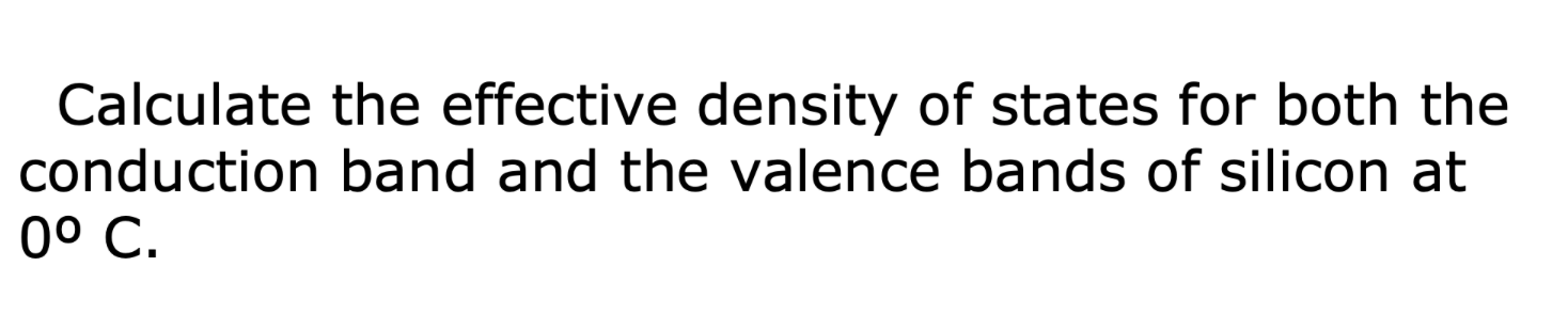 Solved Calculate the effective density of states for both | Chegg.com