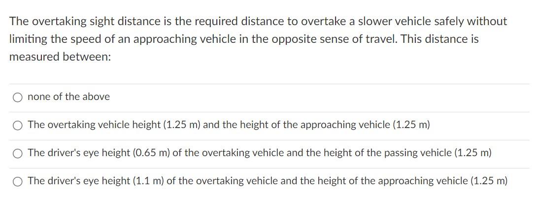Solved The overtaking sight distance is the required | Chegg.com