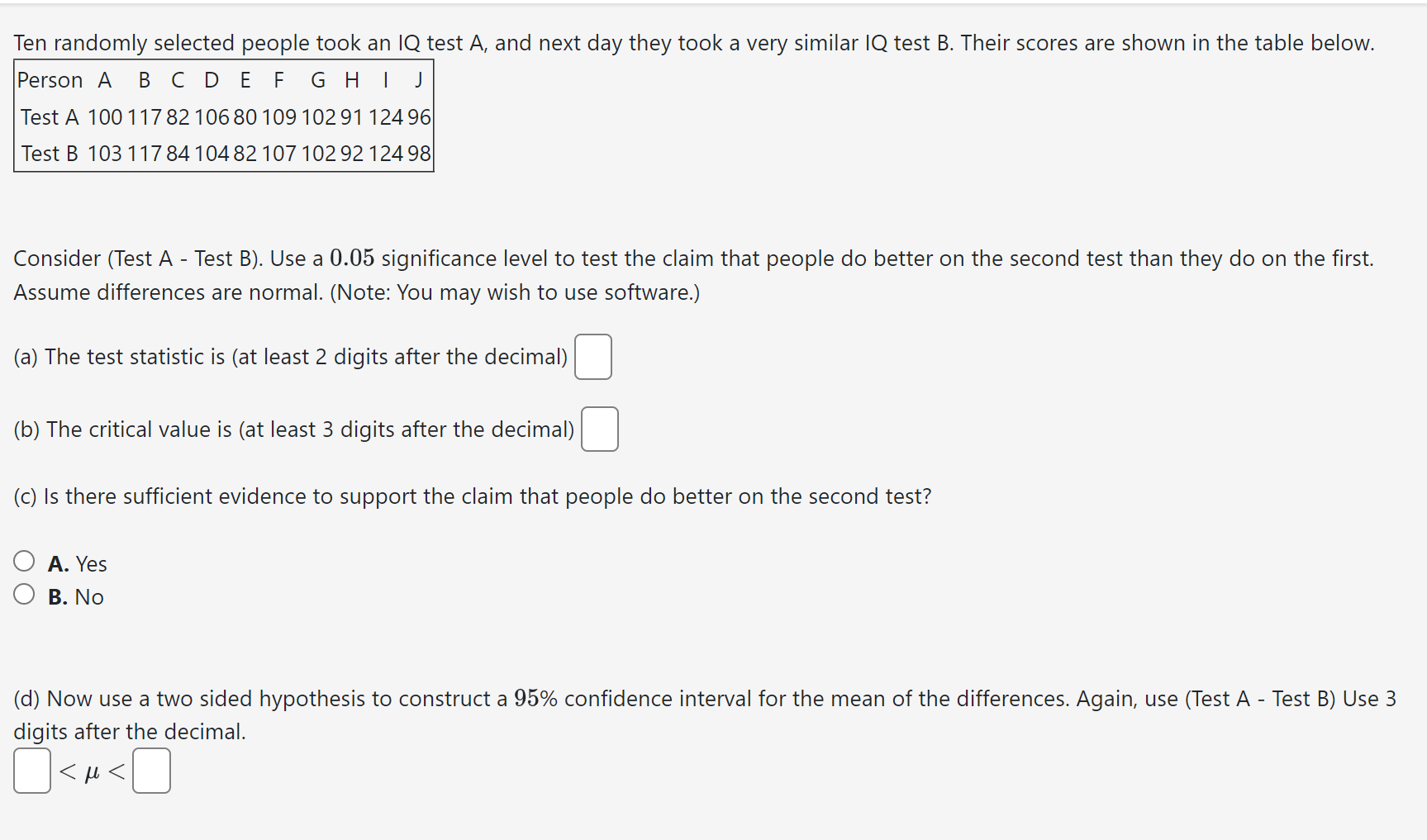 Solved Ten randomly selected people took an IQ test A, and | Chegg.com