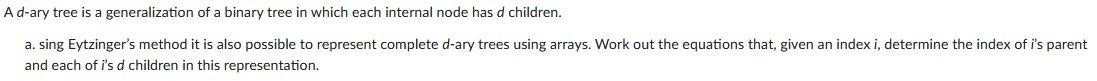 Solved A d-ary tree is a generalization of a binary tree in | Chegg.com