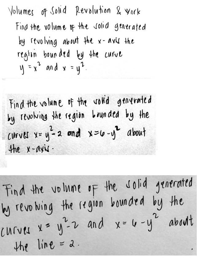 Solved Volumes of Solid Revolution & Work Find the volume of | Chegg.com