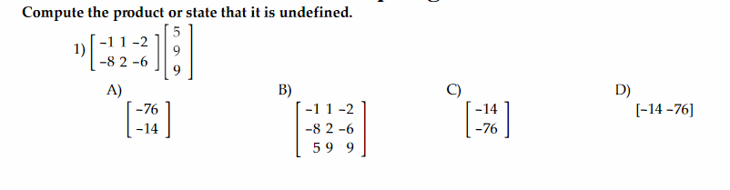 Solved Compute the product or state that it is undefined. 1) | Chegg.com