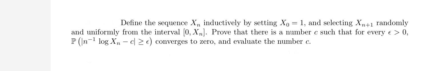 Solved Define the sequence Xn inductively by setting Xo = 1, | Chegg.com