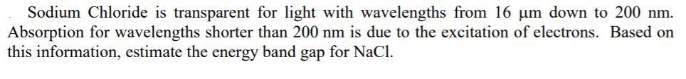 Solved Sodium Chloride is transparent for light with | Chegg.com