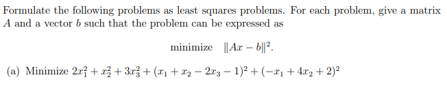 Solved Formulate the following problems as least squares | Chegg.com
