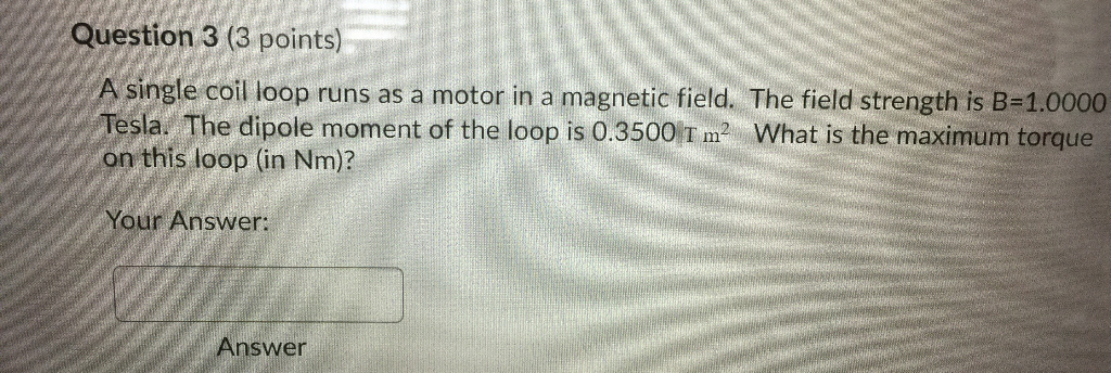 Solved Question 3 (3 points) A single coil loop runs as a | Chegg.com