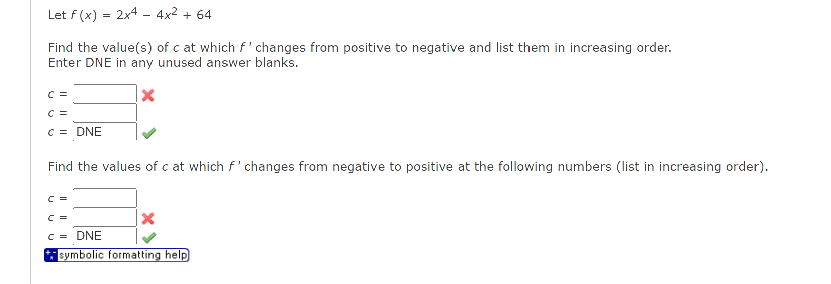 Solved Let f(x)=2x4−4x2+64 Find the value(s) of c at which | Chegg.com