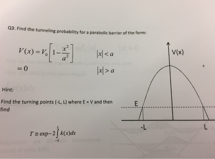 Solved Q3. Find the tunneling probability for a parabolic | Chegg.com