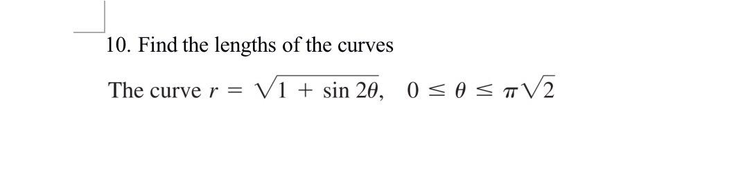 Solved 10. Find the lengths of the curves The curve | Chegg.com