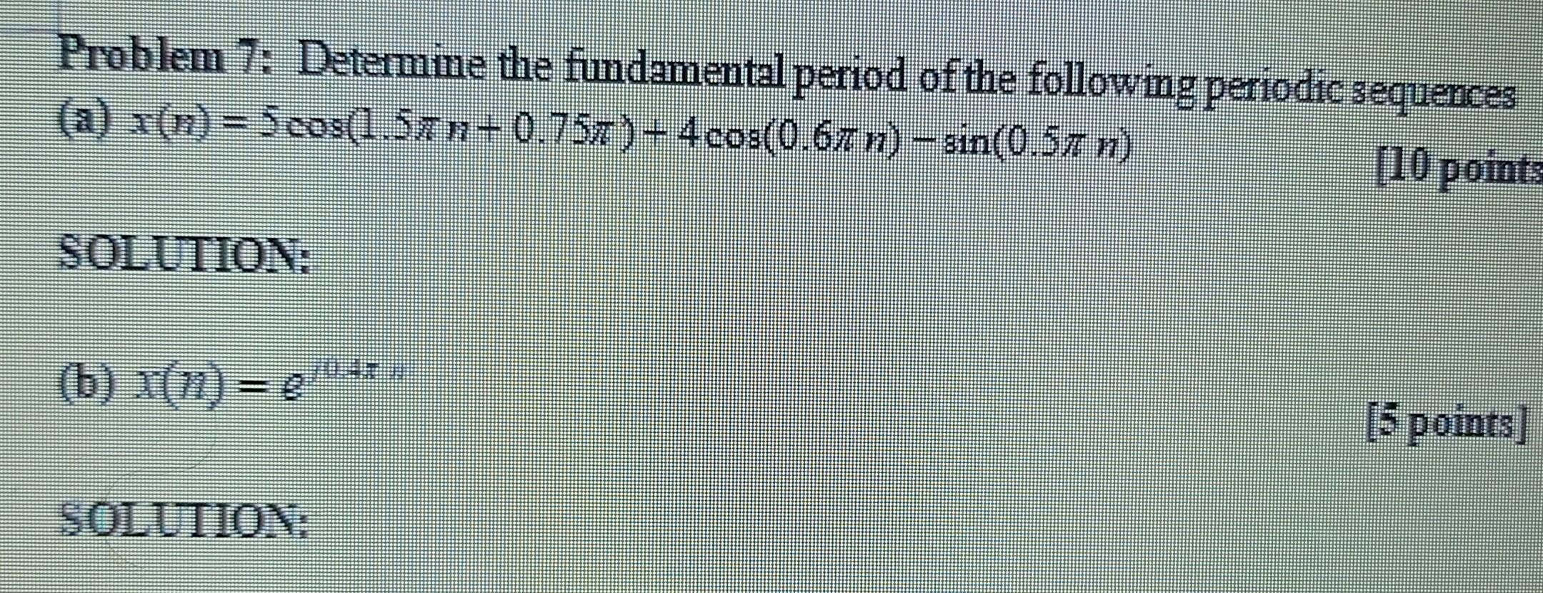 Solved Problem 7: Determine the fundamental period of the | Chegg.com