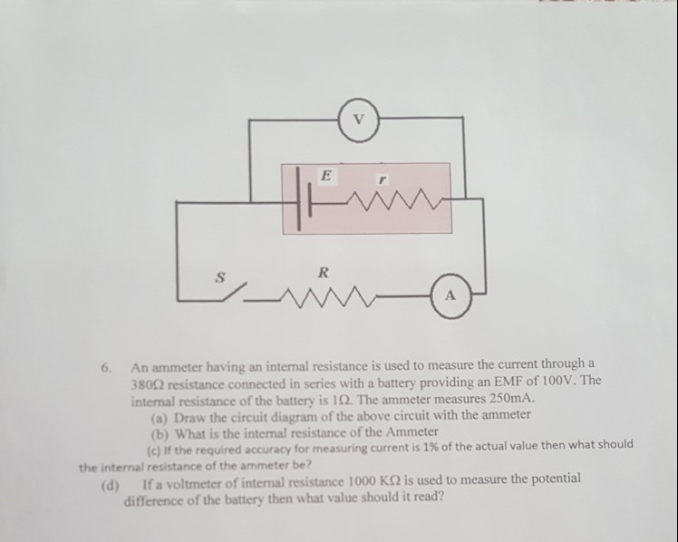 Solved 6 An ammeter having an internal resistance is used to | Chegg.com