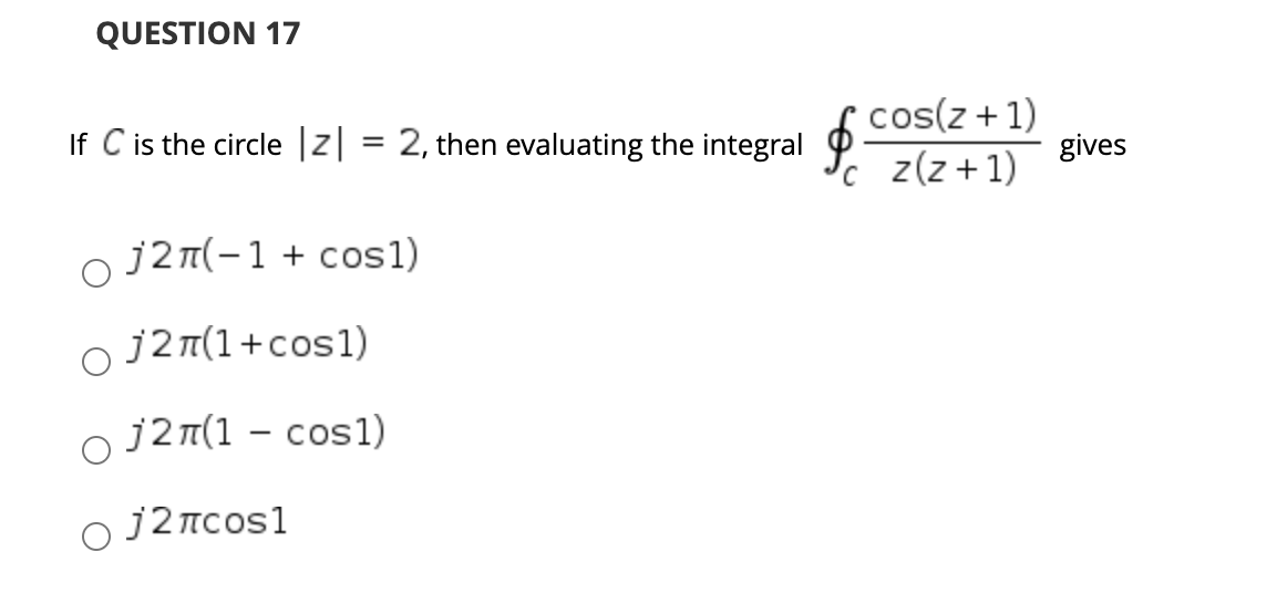 Solved QUESTION 17 If C is the circle |z= 2, then evaluating | Chegg.com