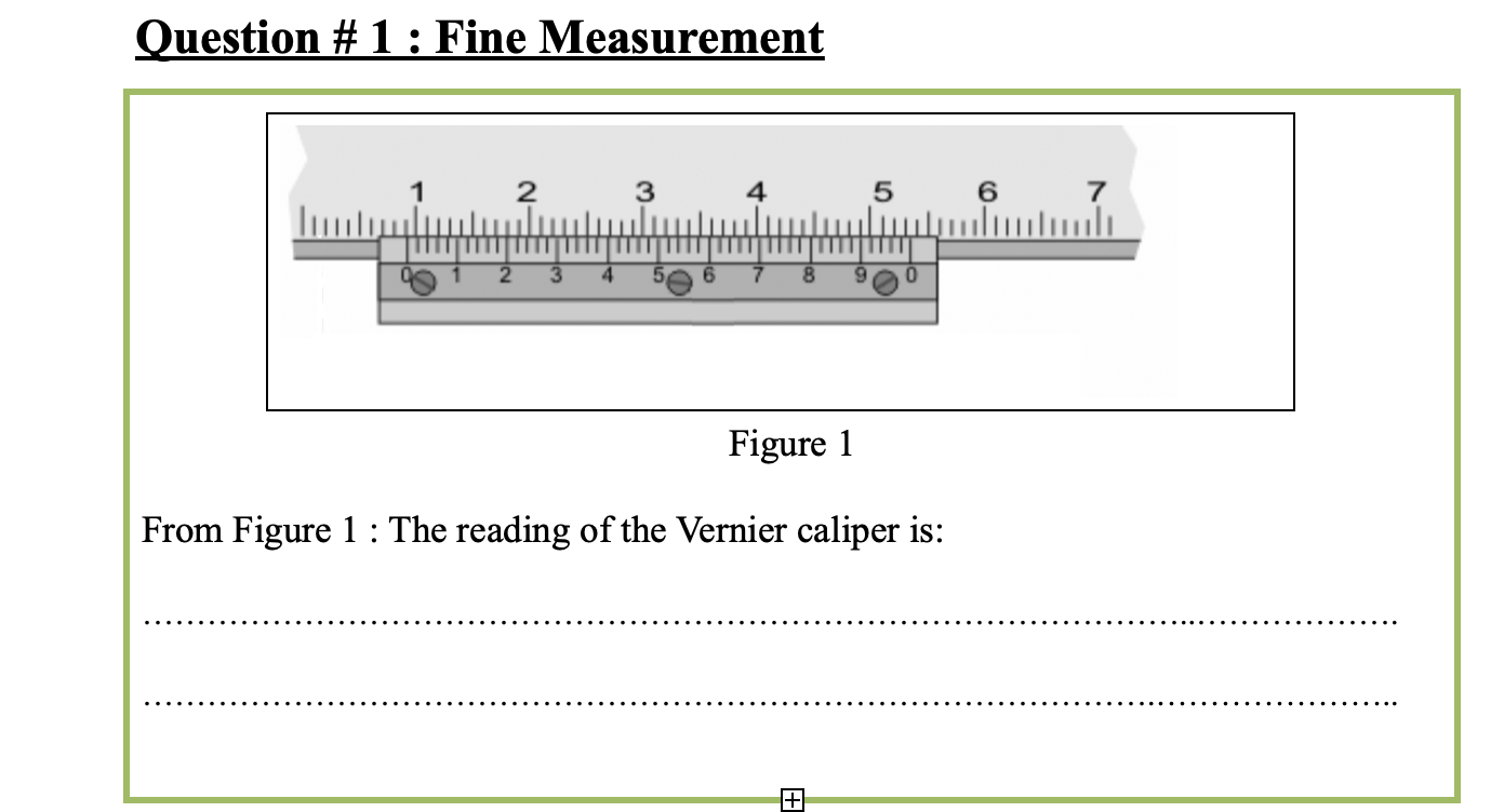 Solved Ouestion # 1 : Fine Measurement From Figure 1 : The | Chegg.com Solved Ouestion # 1 : Fine Measurement From Figure 1 : The | Chegg.com