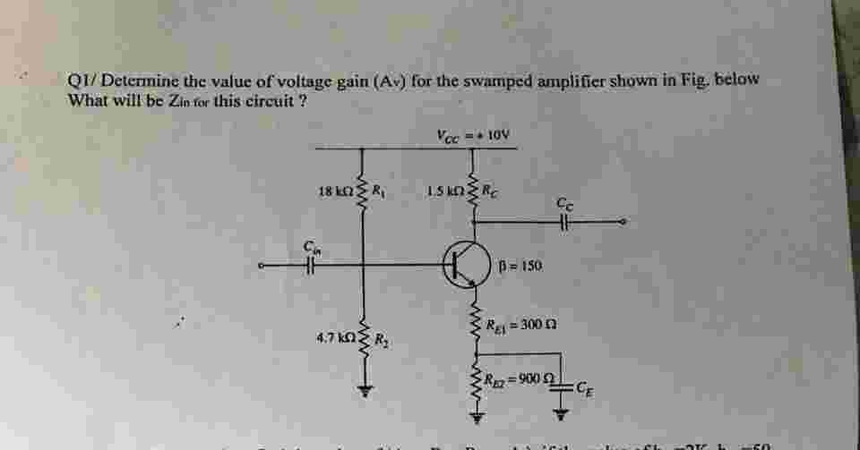 [Solved]: Q1/Determine the value of voltage gain (Av) for th