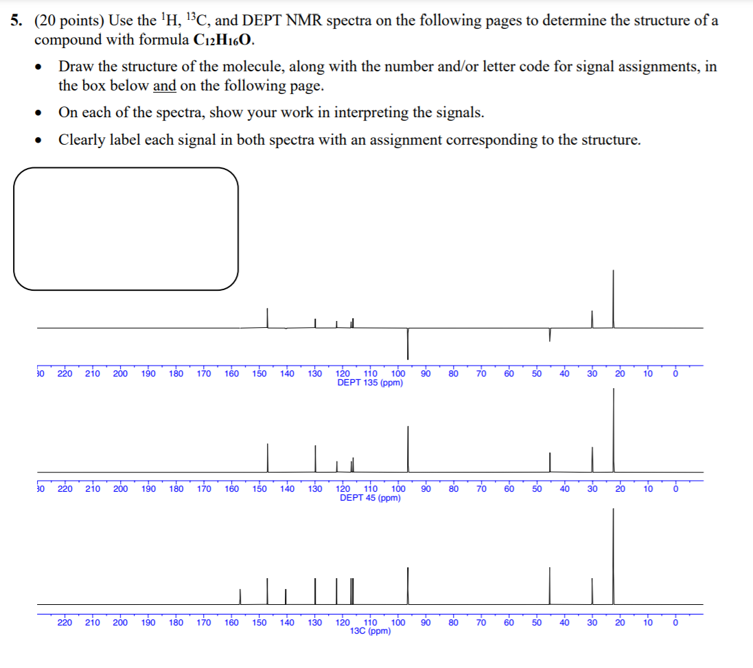 Solved 5. (20 points) Use the 'H, 13C, and DEPT NMR spectra | Chegg.com