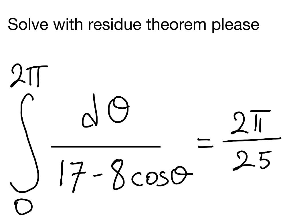 Solved Solve With Residue Theorem Please 2tt Do 2πī 25 17 8