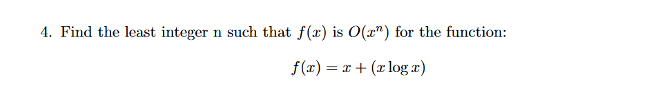 Solved 4. Find the least integer n such that f(x) is O(x") | Chegg.com