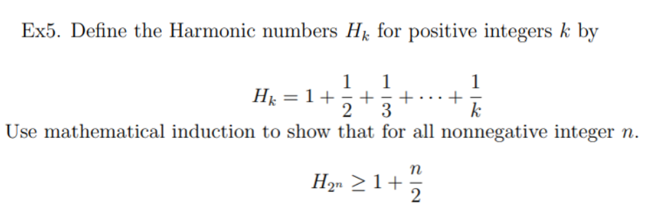 Solved Ex5. Define the Harmonic numbers Hk for positive | Chegg.com