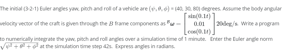 Solved The initial (3-2-1) Euler angles yaw, pitch and roll | Chegg.com