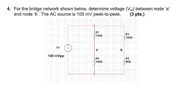 Solved 4. For the bridge network shown below, determine | Chegg.com