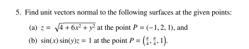 Solved 5. Find unit vectors normal to the following surfaces | Chegg.com