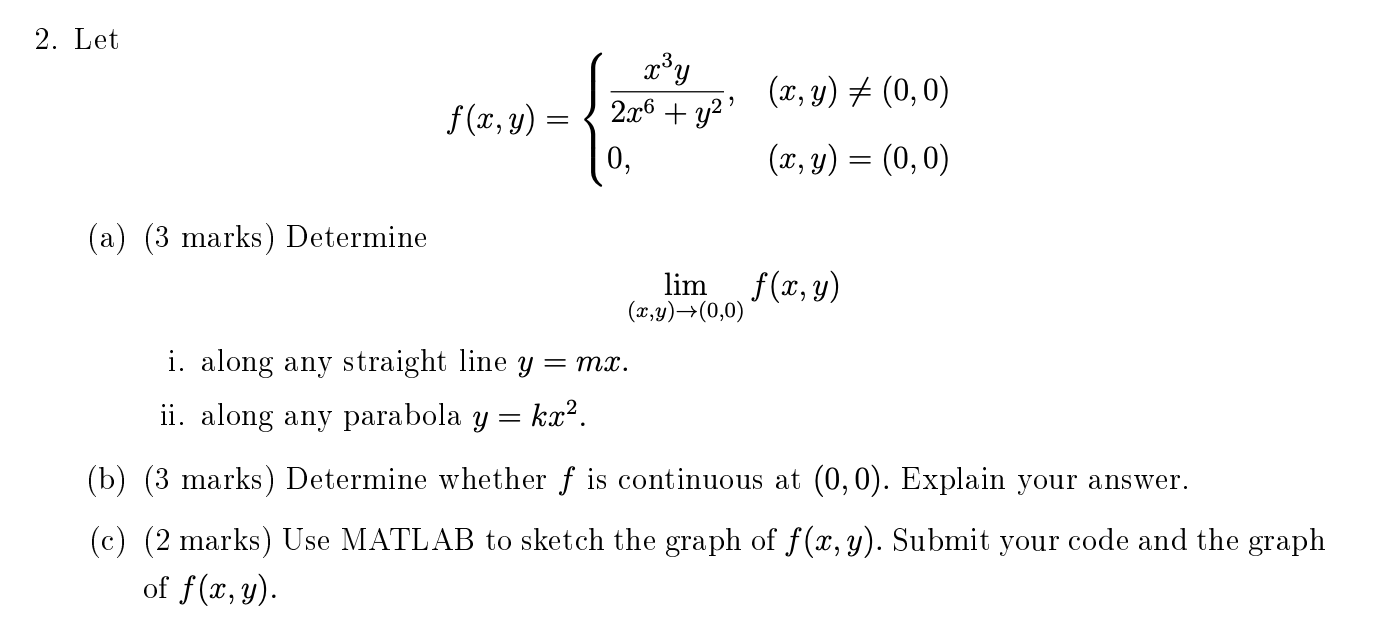 Solved 2. Let f(x,y)={2x6+y2x3y,0,(x,y) =(0,0)(x,y)=(0,0) | Chegg.com