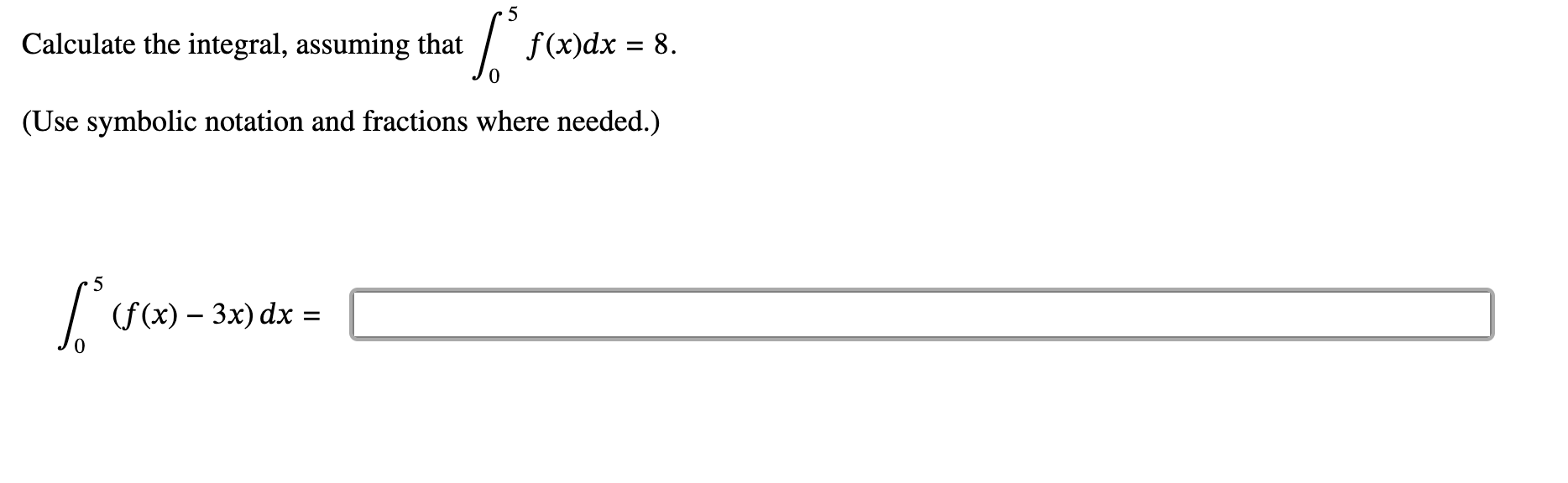 Solved Calculate the integral, assuming that ∫05f(x)dx=8. | Chegg.com