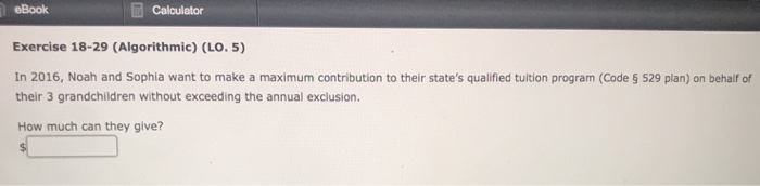 Solved eBook Calculator Exercise 18-29 (Algorithmic) (LO. 5) | Chegg.com