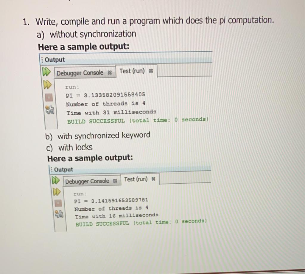 Solved 1. Write, compile and run a program which does the pi | Chegg.com