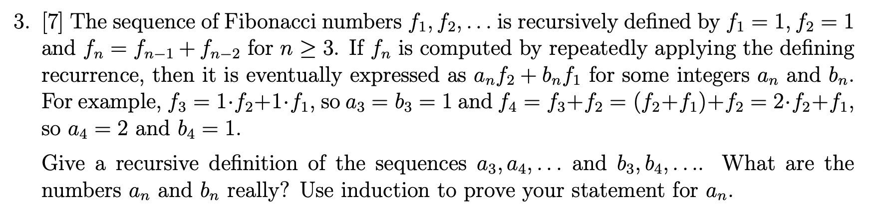 Solved 3. [7] The sequence of Fibonacci numbers fi, f2, ... | Chegg.com