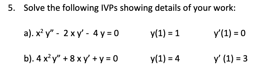 Solved Solve the following IVPs showing details of your | Chegg.com