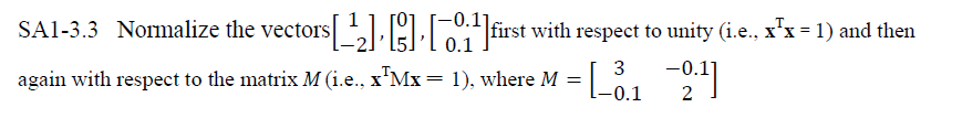 Solved -0.1 SA1-3.3 Normalize the vectors first 0.1 again | Chegg.com