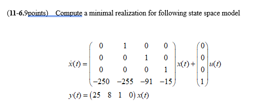 Solved (11-6.9points) Compute a minimal realization for | Chegg.com