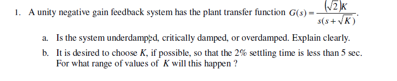 Solved 1. A unity negative gain feedback system has the | Chegg.com