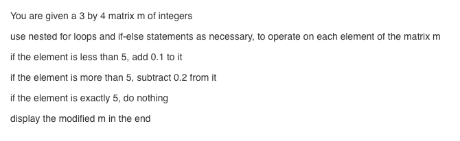 Solved You are given a 3 by 4 matrix m of integers use | Chegg.com