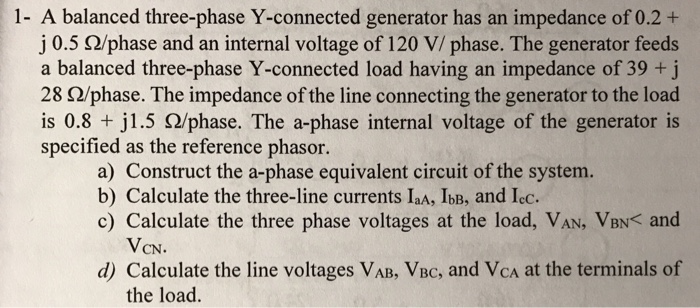 Solved 1- A balanced three-phase Y-connected generator has | Chegg.com