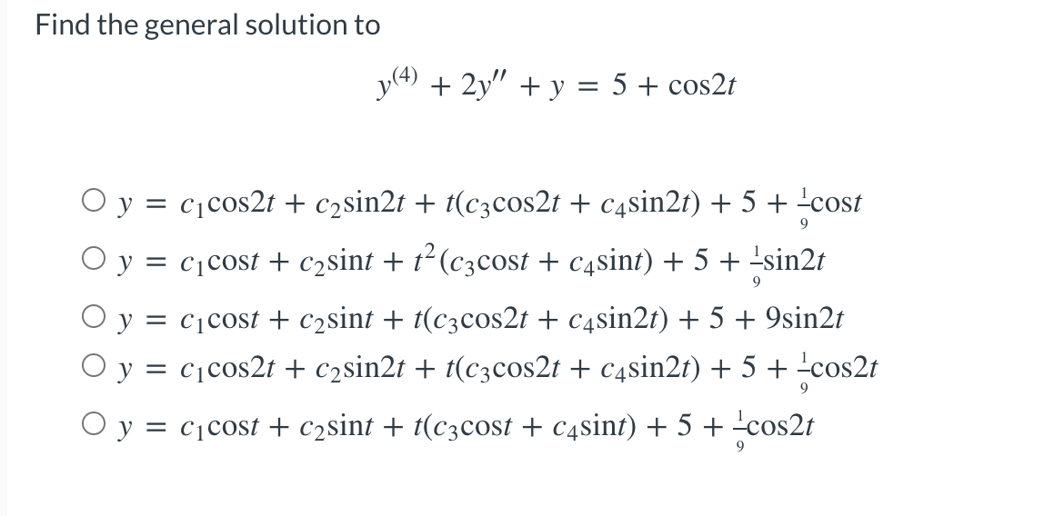 Solved Find the general solution to y (4) + 2y" + y = 5 + | Chegg.com
