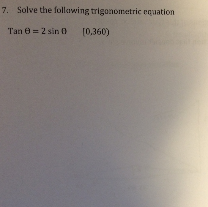 Solved 7. Solve the following trigonometric equation Tan θ-2 | Chegg.com
